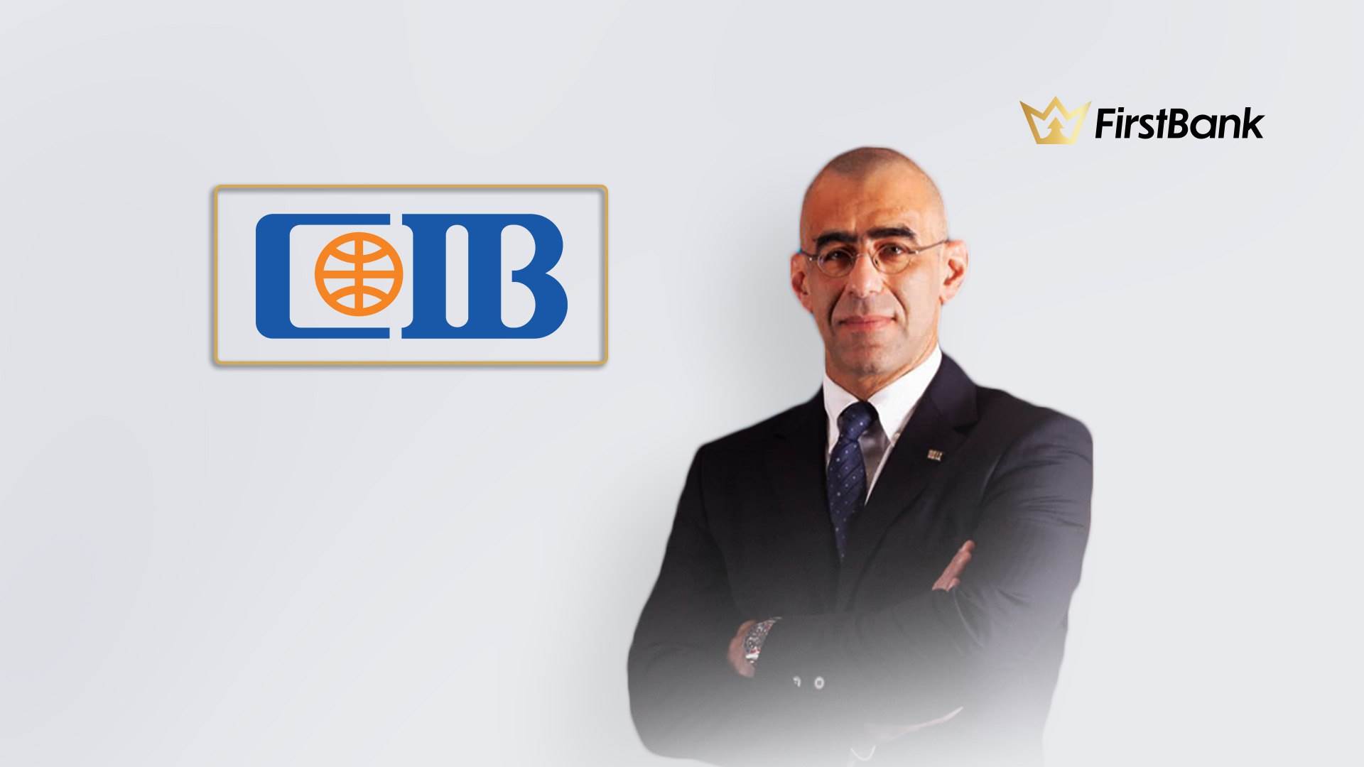 FirstBank | Hussein Abaza, a new chapter of CIB’s success story in ...